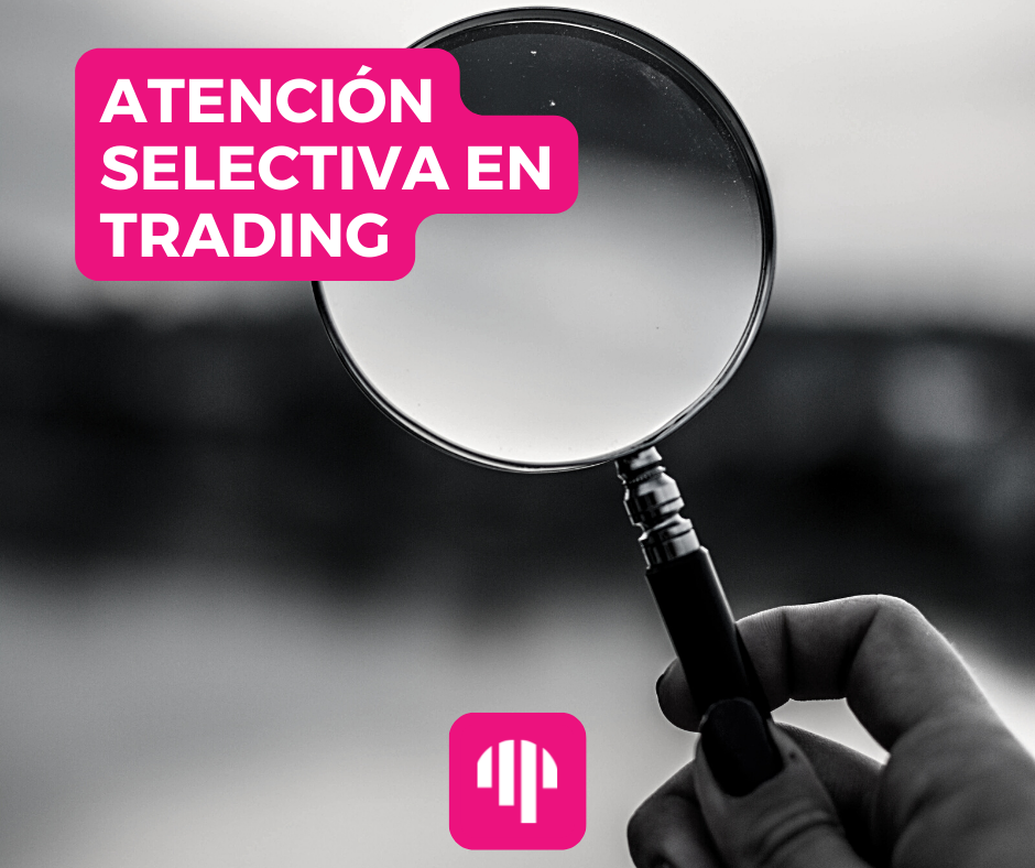 La atención selectiva para el trading - Trading al dia