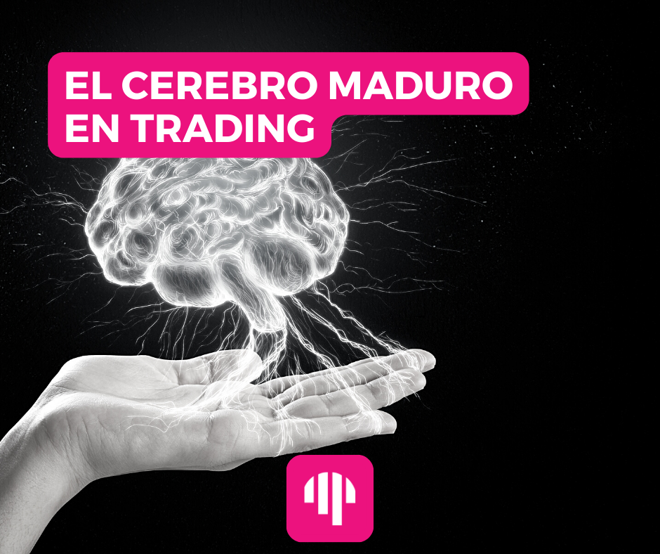 El cerebro maduro del trader - Trading al dia